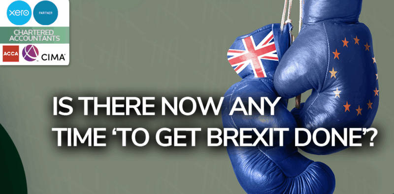 Is there now any time ‘to get Brexit done’? - Accountancy4you